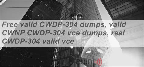Free Valid Cwdp 304 Dumps Valid Cwnp Cwdp 304 Vce Dumps Real Cwdp 304