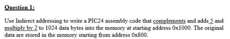 Solved Question Use Indirect Addressing To Write A Pic Chegg