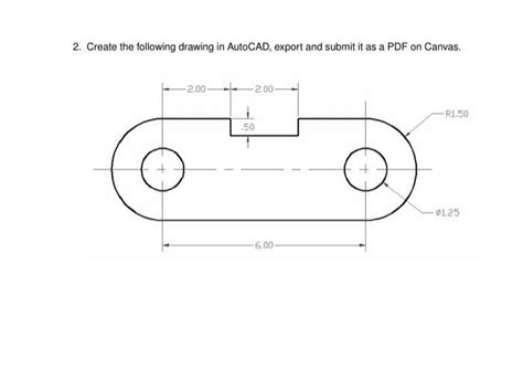 Solved 2 Create The Following Drawing In AutoCAD Export Chegg Com
