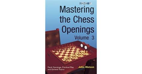 Mastering The Chess Openings Volume By John L Watson