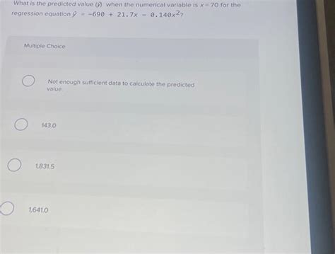 Solved What Is The Predicted Value Y When The Numerical Chegg Com