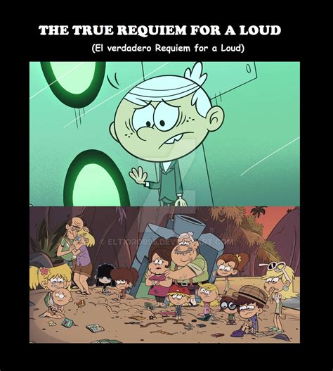 The True Requiem For A Loud By Eltiorob95 On Deviantart