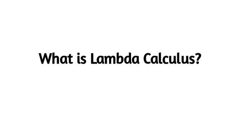 What Is Lambda Calculus Youtube