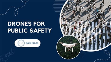 Drones For Public Safety In Modern Times Soldrones