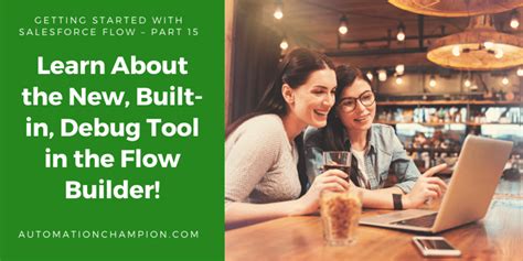 Learn About The New Built In Debug Tool In The Flow Builder Automation Champion