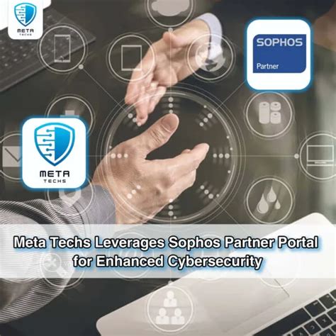 Sophos Partner Portal For Enhanced Cybersecurity Meta Techs