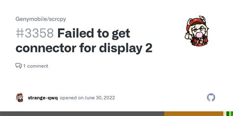 Failed To Get Connector For Display 2 · Issue 3358 · Genymobilescrcpy