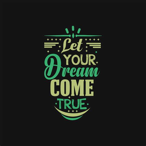 Let Your Dream Come True Typography Lettering For T Shirt 11747137