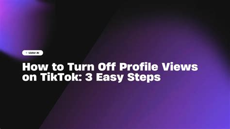 How To Turn Off Profile Views On Tiktok 3 Easy Steps Listnr Ai