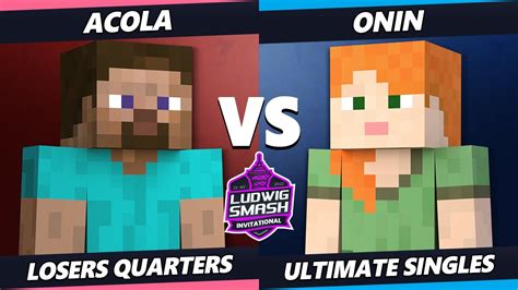 Ludwig Invitational Acola Steve Vs Onin Steve SSBU Ultimate