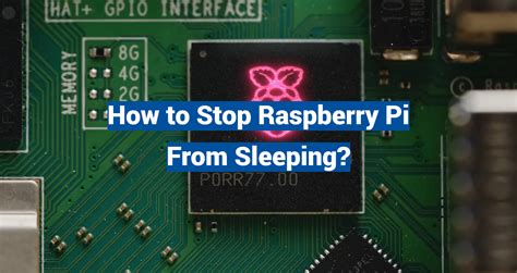 How To Stop Raspberry Pi From Sleeping Technetron Electronics