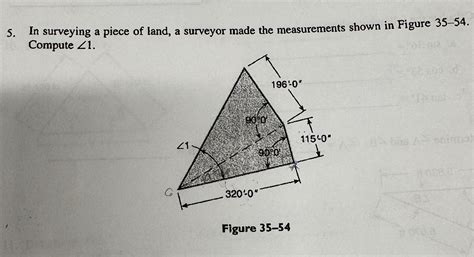 solved 5 in surveying a piece of land a surveyor made the