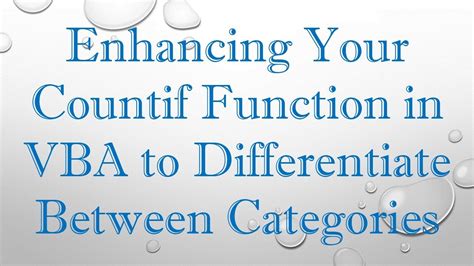 Enhancing Your Countif Function In Vba To Differentiate Between