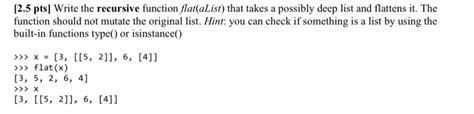 Solved 125 Pts Write The Recursive Function Flatalist