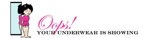 Oops Your Underwear Is Showing No Offense But