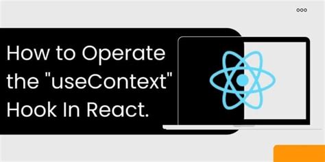 how to operate the “usecontext” hook in react r devto