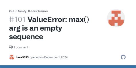Valueerror Max Arg Is An Empty Sequence · Issue 101 · Kijaicomfyui Fluxtrainer · Github