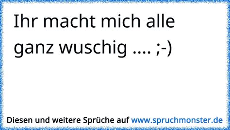 Da Werd Ich Ja Ganz Wuschig Spruchmonsterde