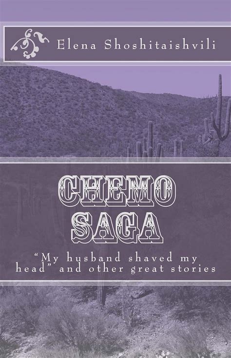 Chemo Saga My Husband Shaved My Head And Other Great Stories