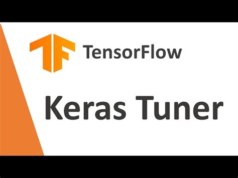 TensorFlow Tutorial 25 Keras Tuner TensorFlow YouTube