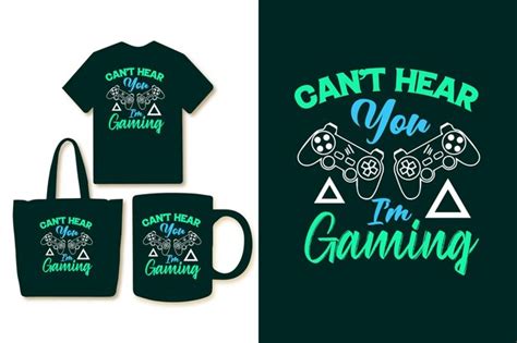 Premium Vector Cant Hear You Im Gaming Typography Gaming Tshirt Design