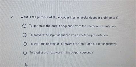 2 What Is The Purpose Of The Encoder In An StudyX
