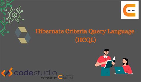Hibernate Criteria Query Language Hcql Naukri Code 360