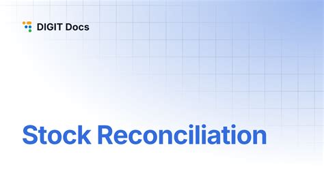 Stock Reconciliation Digit Docs