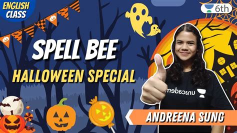 Class 6 English Unacademy Spell Bee Halloween Special Andreena