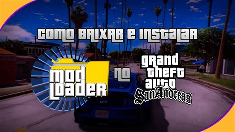 Como Instalar Modloader No Gta San Andreas Atualizado Youtube