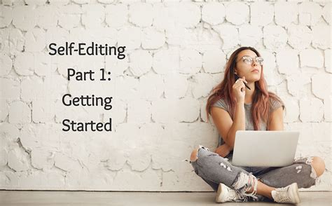 Self Editing Part 1 Getting Started
