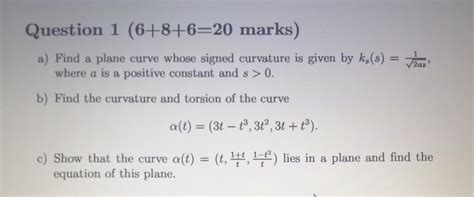 Solved Question 1 68620 Marks A Find A Plane Curve