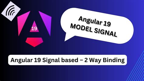 Mastering Angular 19 Exploring The New Signal Model 🚀 Angular 19 Signal Based 2 Way Binding