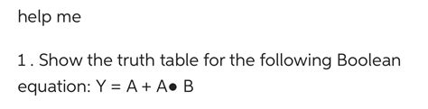 Solved Show The Truth Table For The Following Boolean Chegg