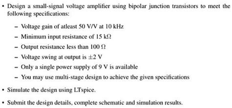 solved design a small signal voltage amplifier using bipolar junction