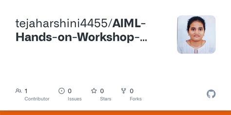 Github Tejaharshini4455aiml Hands On Workshop Day 1