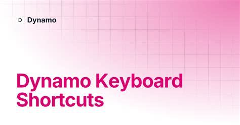 Dynamo Keyboard Shortcuts Dynamo