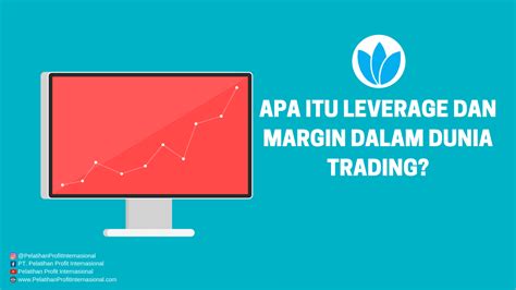Apa Itu LEVERAGE Dan MARGIN Dalam Dunia Trading