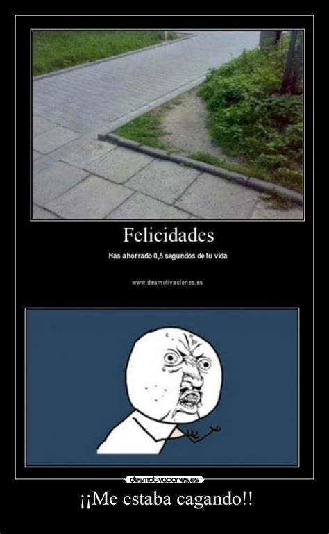 Imágenes Y Carteles De Cagando Pag 14 Desmotivaciones