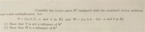 Solved Consider The Vector Space R Equipped With The Chegg Com