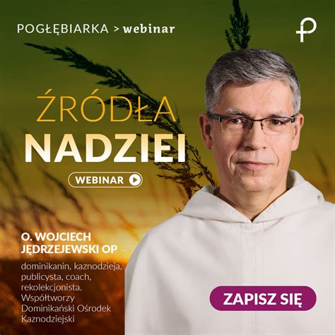 [webinar] Źródła Nadziei Wojciech Jędrzejewski Dominikanin Poglebiarka