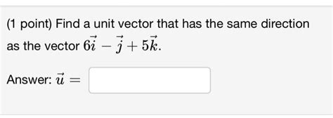 solved 1 point find a unit vector that has the same