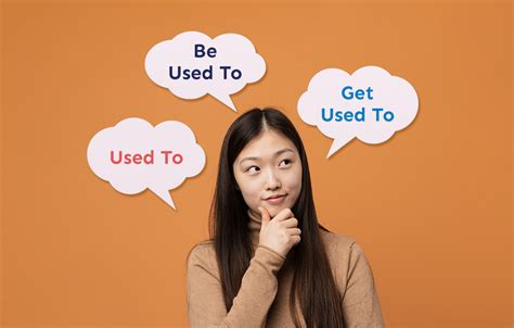 Used To Be Used To Get Used To Whats The Difference