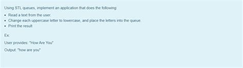 Solved Using Stl Queues Implement An Application That Does