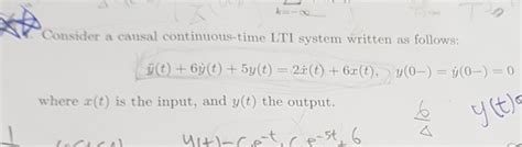 Solved Consider A Causal Continuous Time Lti System Written