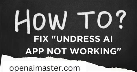 How To Fix Undress App Not Working