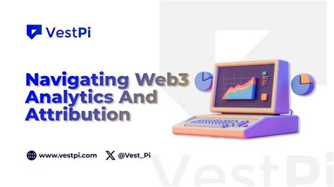 Web3 Analytics And Attribution Navigating The Decentralized Data Maze