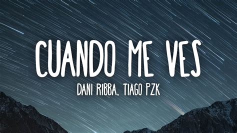 Dani Ribba Tiago PZK Cuando Me Ves 1 Hour Music Lyrics YouTube