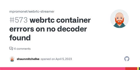 Webrtc Container Errrors On No Decoder Found · Issue 573 · Mpromonetwebrtc Streamer · Github