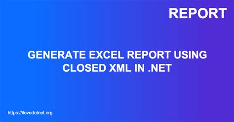 Closedxml Read Excel Generate Excel Report Using Closed Xml In Net